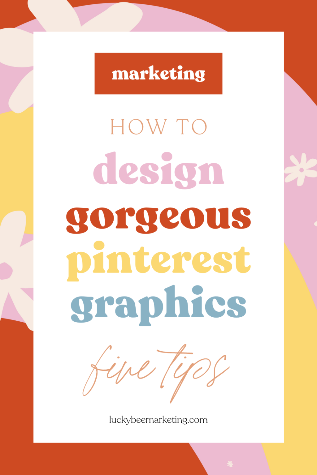 5 Tips for Designing Pinterest Graphics | Pinterest Marketing Strategist